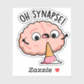Oh Synapse Funny Brain Pun Sticker | Zazzle