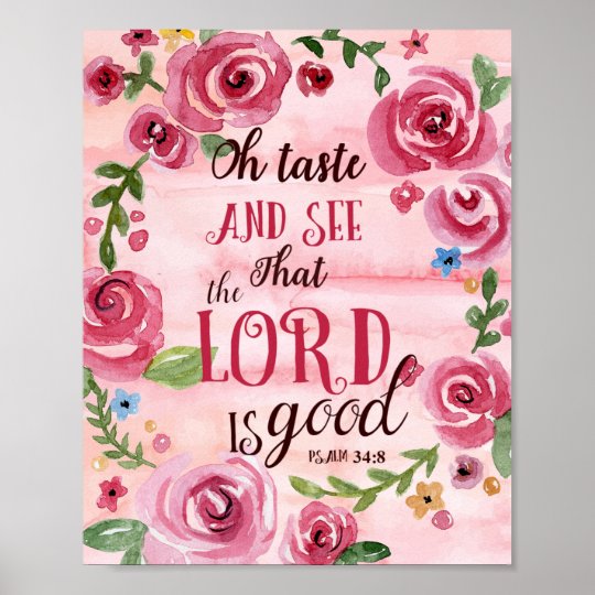 Oh Taste And See That The Lord Is Good Psalm 34:8 Poster | Zazzle.com
