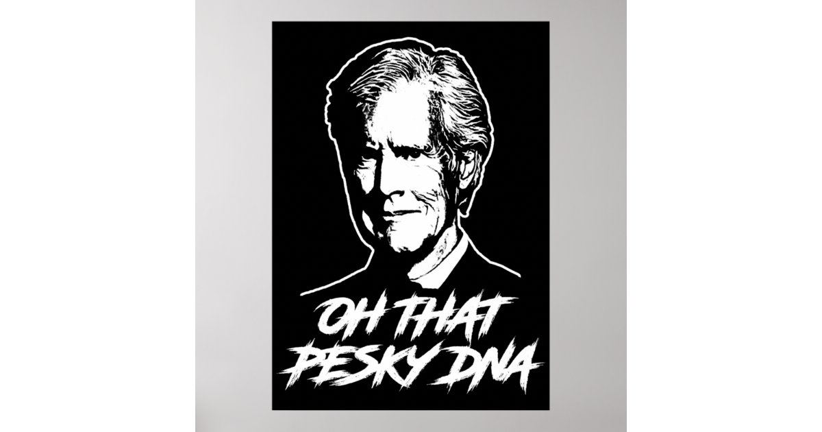 Oh That Pesky DNA Poster | Zazzle