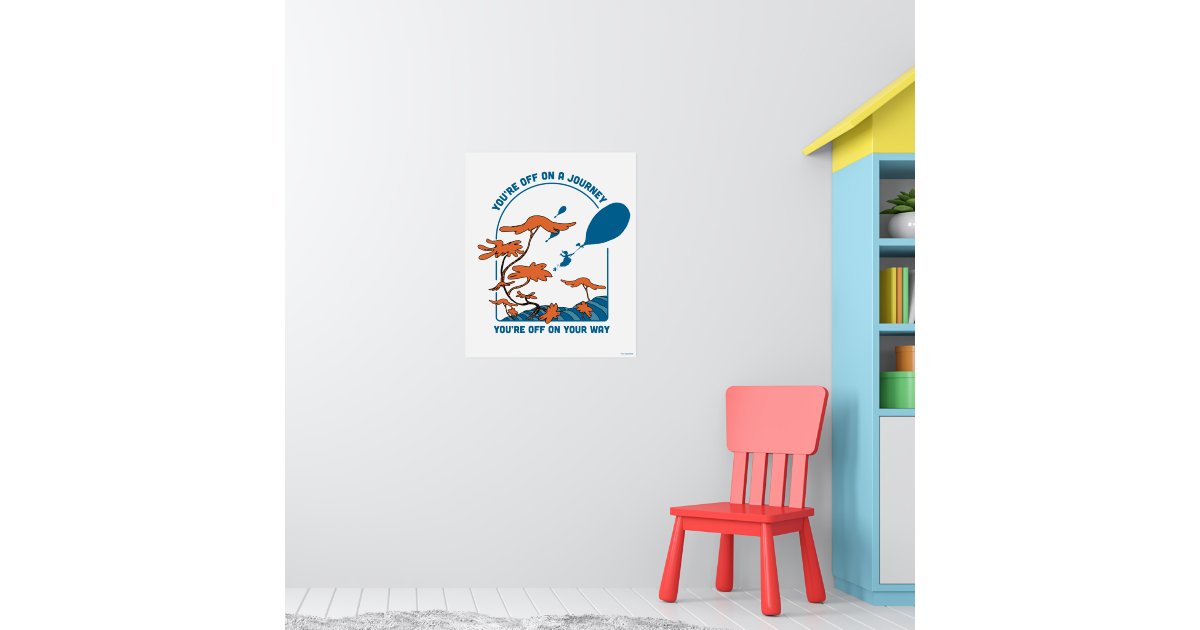 Oh, The Places You'll Go! "Off on a Journey" Poster | Zazzle