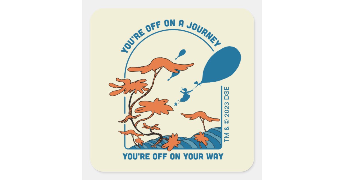 Oh, The Places You'll Go! "Off on a Journey" Square Sticker | Zazzle