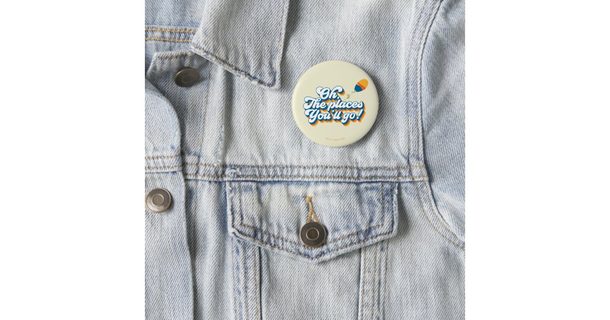 Oh, The Places You'll Go! Quote with Balloon Button | Zazzle