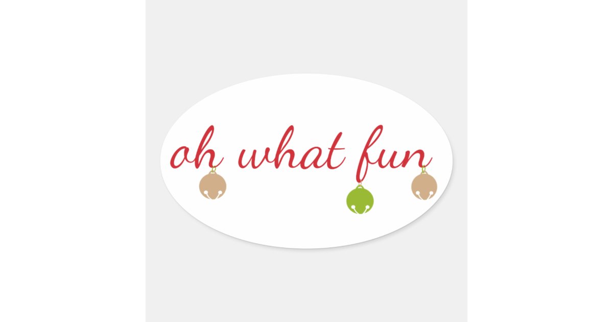 Oh What Fun! Christmas design Oval Sticker | Zazzle