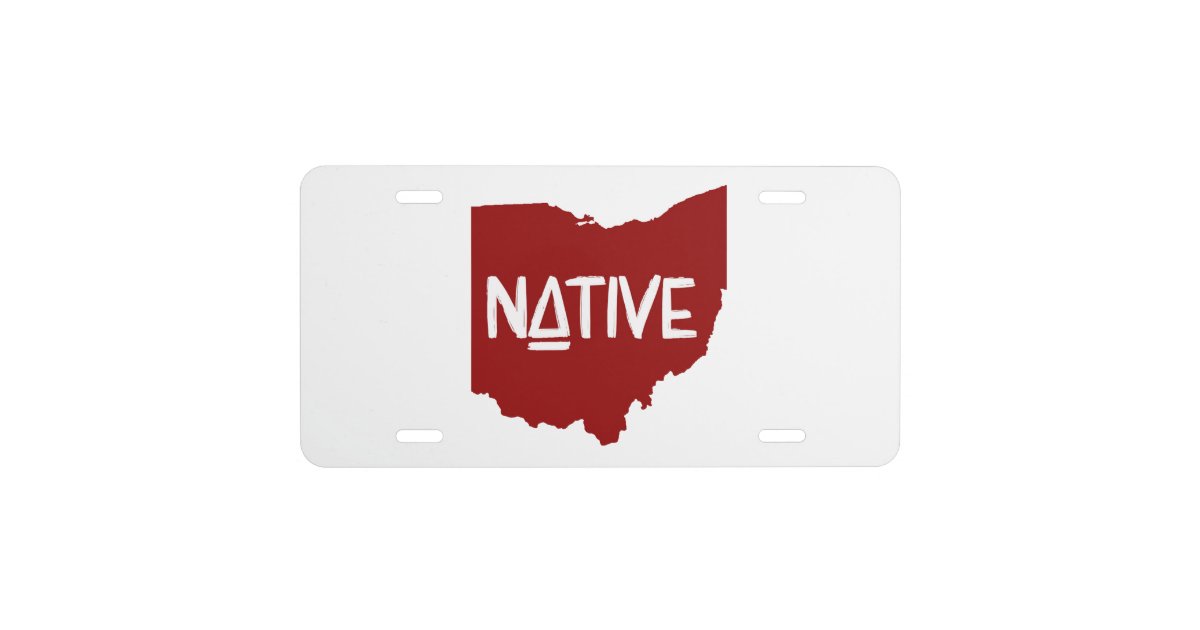 Ohio Native red and white, show your Ohio Pride! License Plate | Zazzle