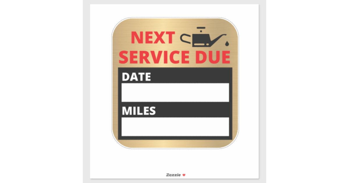 Oil Change,Next Service Due Reminder Sticker | Zazzle