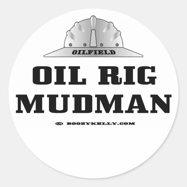 Oil Rig Mudman Sticker,Mud Logger,Drilling Rigs Classic Round Sticker ...