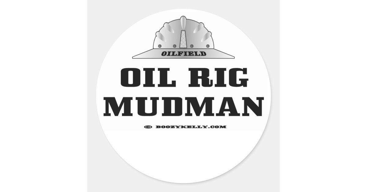 Oil Rig Mudman Sticker,Mud Logger,Drilling Rigs Classic Round Sticker ...