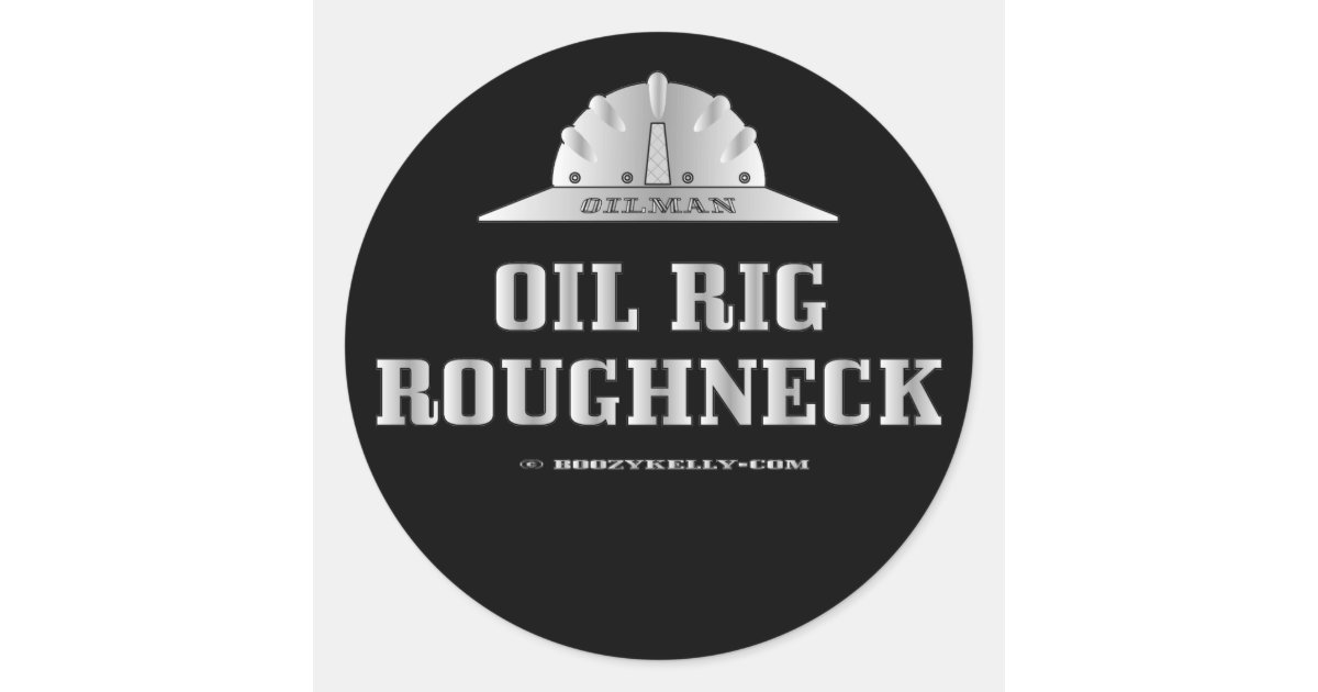 Oil Rig Roughneck,Sticker,Drilling,Derrick,Gift Classic Round Sticker ...
