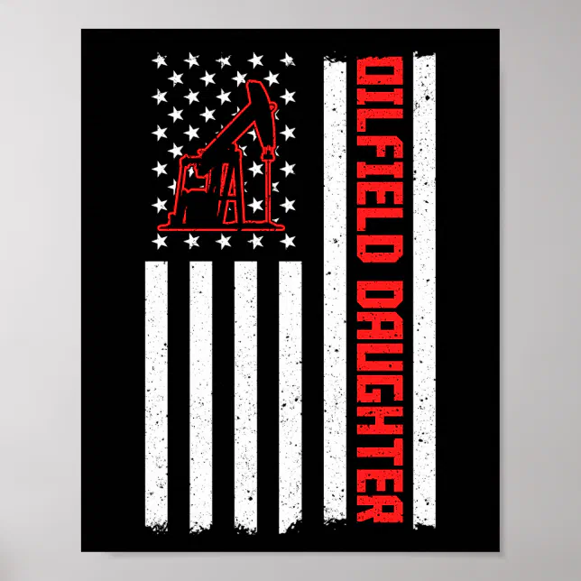 Oilfield Worker Rig Roughneck Oilfield Daughter Poster | Zazzle