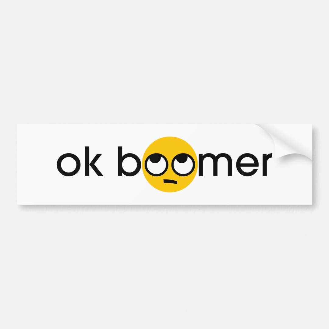 ok boomer bumper sticker | Zazzle