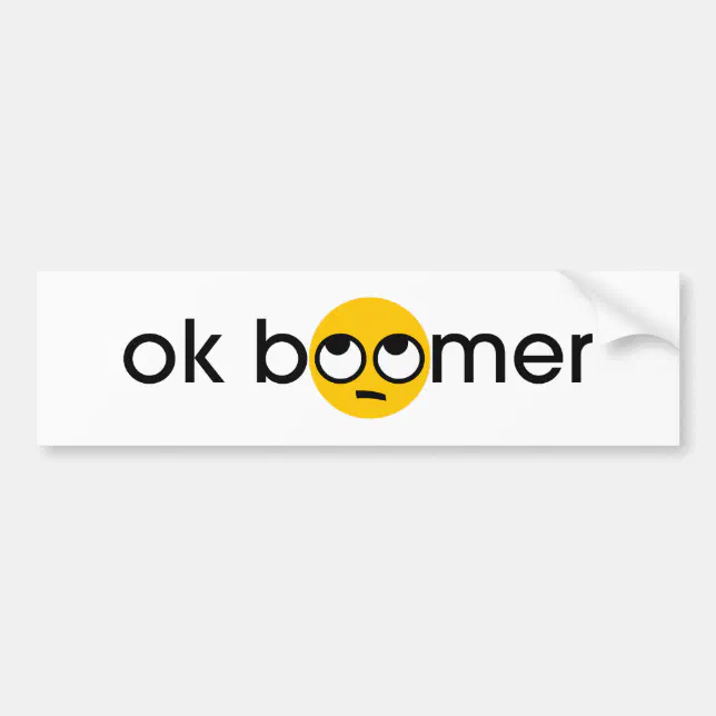 ok boomer bumper sticker | Zazzle