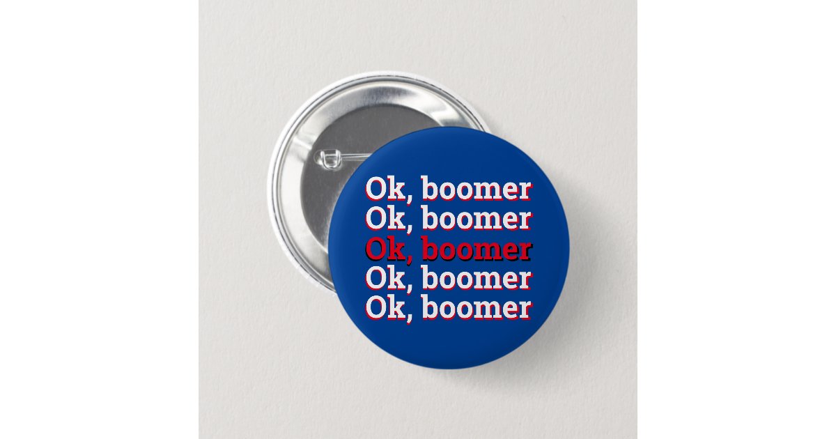 OK Boomer Button | Zazzle