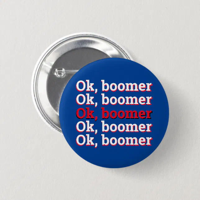 OK Boomer Button | Zazzle