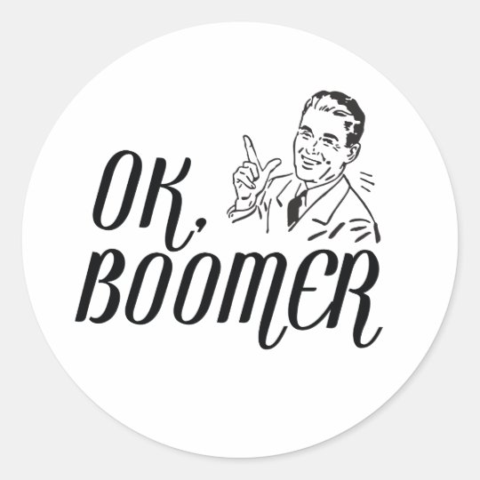OK Boomer Classic Round Sticker | Zazzle.com