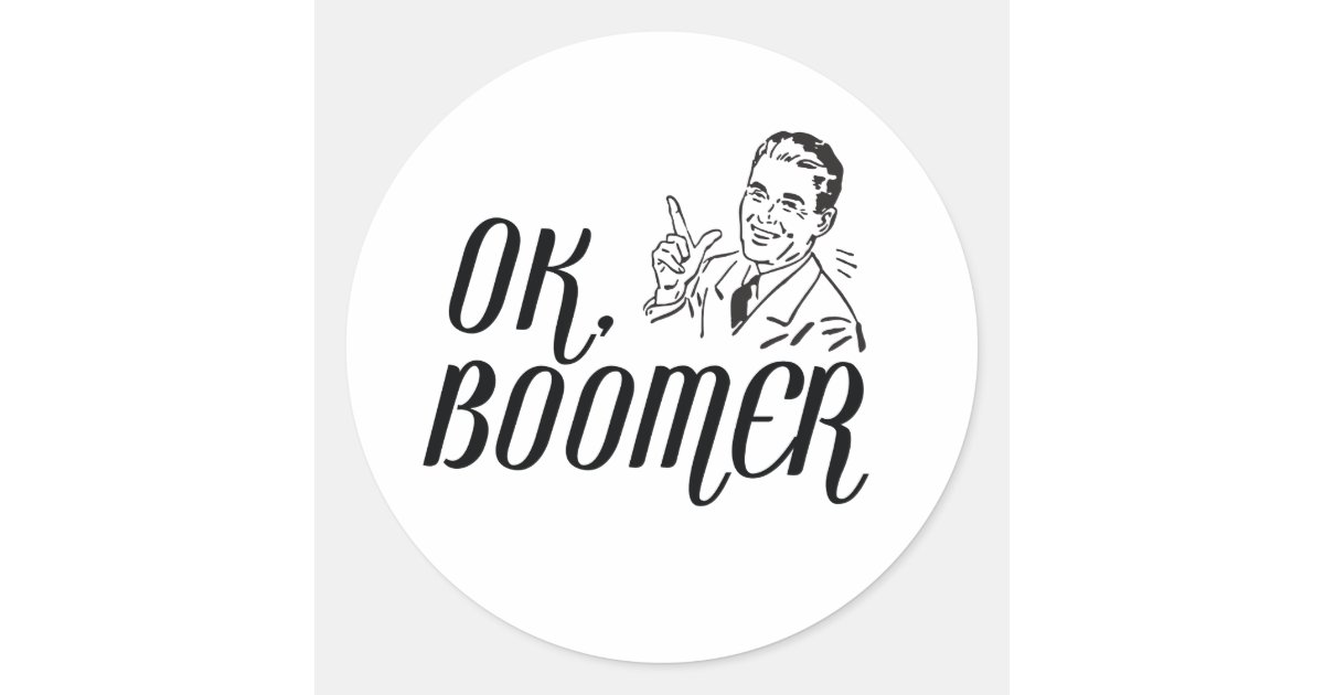 OK Boomer Classic Round Sticker | Zazzle