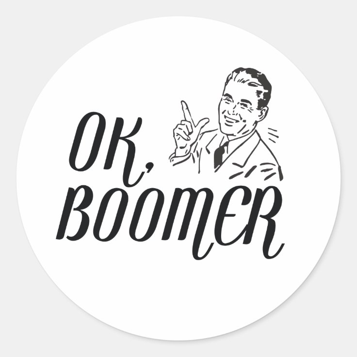 OK Boomer Classic Round Sticker | Zazzle