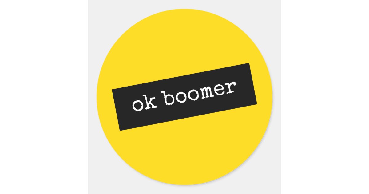 Ok Boomer Meme Classic Round Sticker | Zazzle