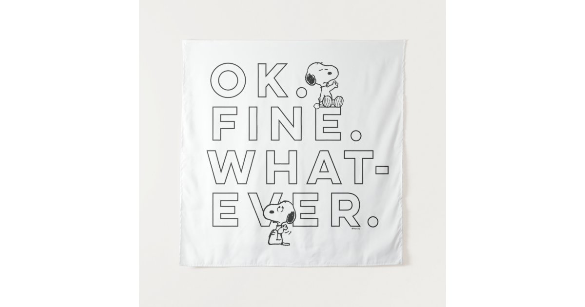 "Ok. Fine. Whatever." - Snoopy Tapestry | Zazzle