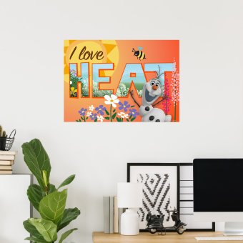 Olaf | I Love the Heat and Sunshine Poster | Zazzle