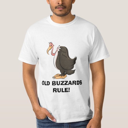 Old Buzzards RULE t-shirt | Zazzle.com