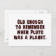 Old Enough to Remember When Pluto Was a Planet Postcard | Zazzle