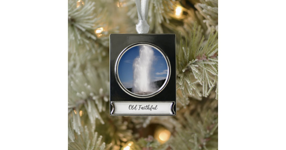 Old Faithful Banner Ornament | Zazzle