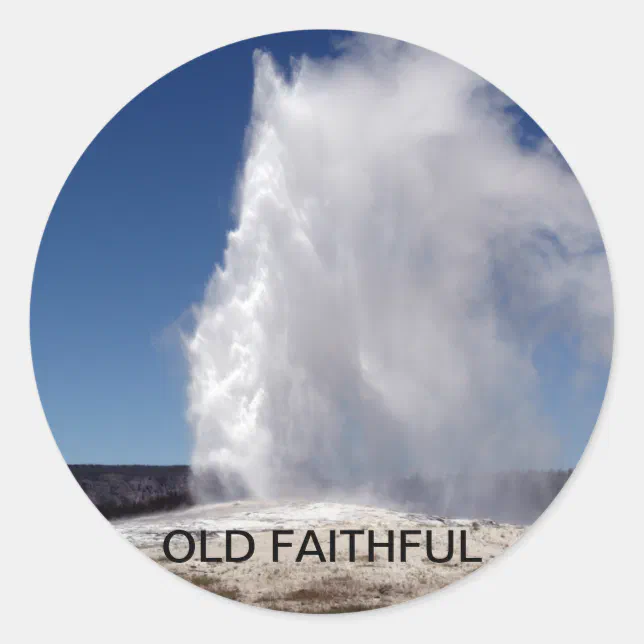 Old Faithful Yellowstone National Park Geyser Classic Round Sticker ...