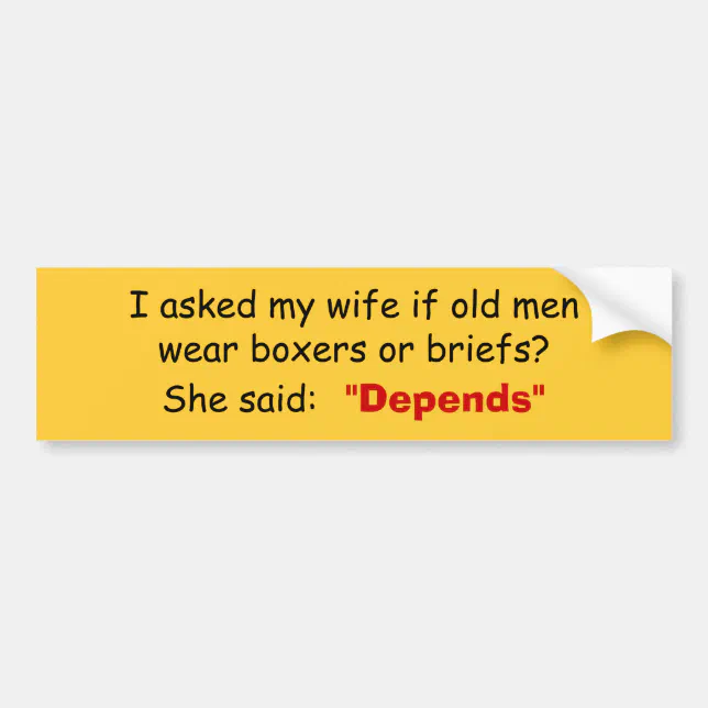 Old Man Depends Bumper Sticker | Zazzle