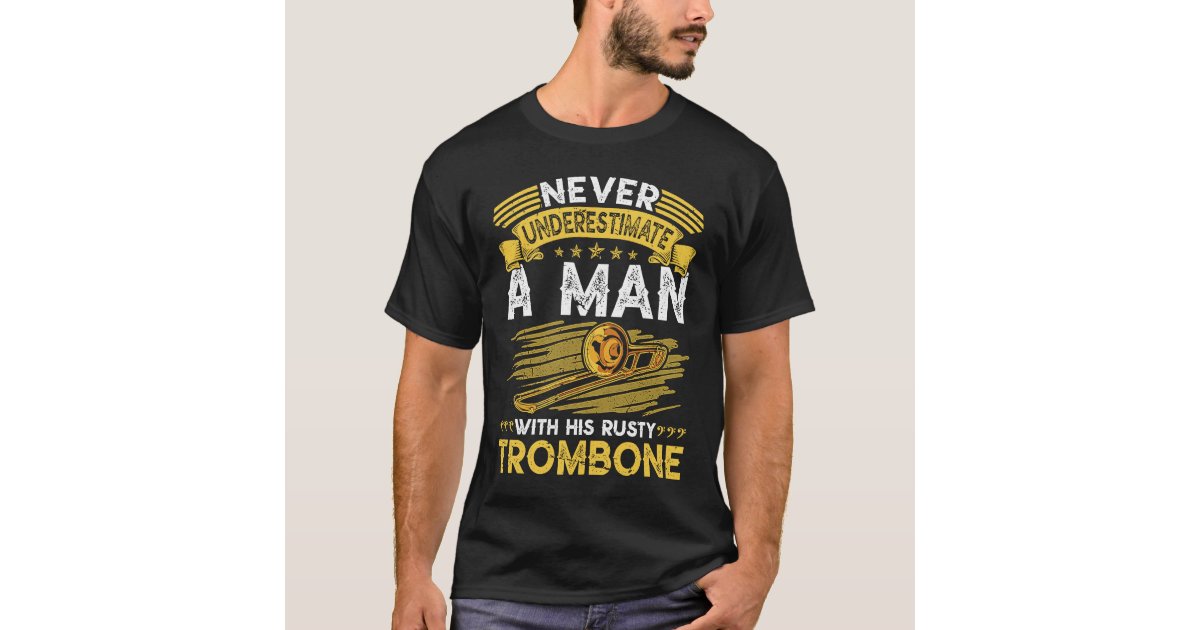 Old Man With His Rusty Trombone Adult Humor Trombo T-Shirt | Zazzle