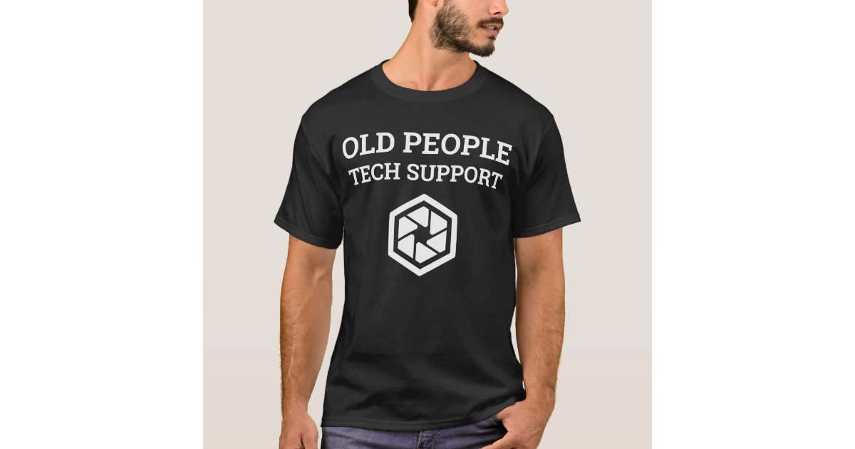 Old People Tech Support T-Shirt | Zazzle