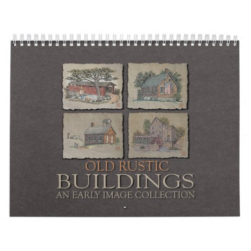 Old Rustic Buildings Calendar | Zazzle