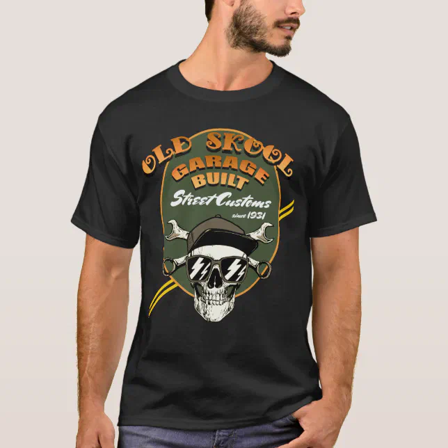 Old Skool Mechanic Garage Built Street Customs T-Shirt | Zazzle
