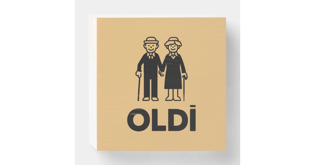Oldi Birthday Wooden Box Sign | Zazzle