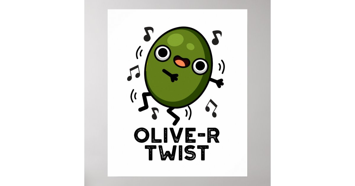 Olive-r Twist Funny Fruit Olive Pun Poster | Zazzle