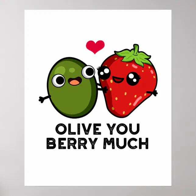 Olive You Berry Much Funny Fruit Pun Poster | Zazzle