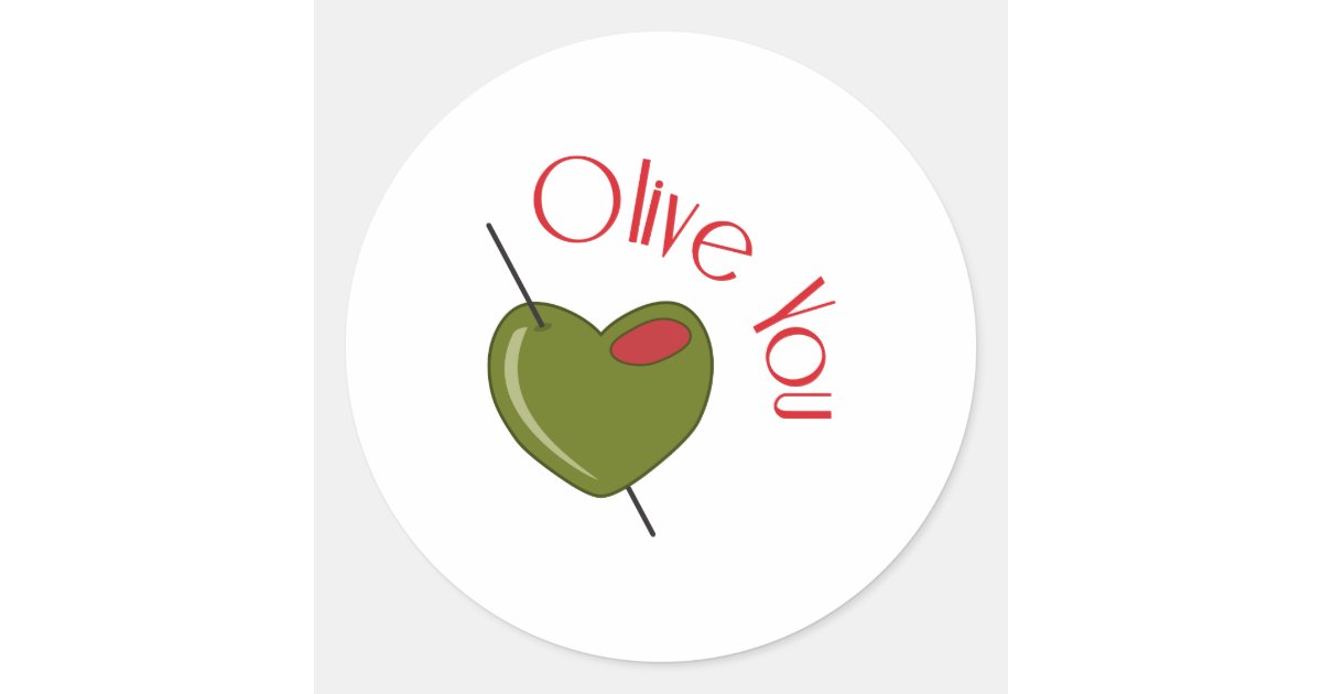 Olive You Classic Round Sticker | Zazzle
