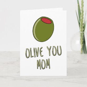 Olive You Mom, Pun, Mom Birthday, Mother's Day Card | Zazzle