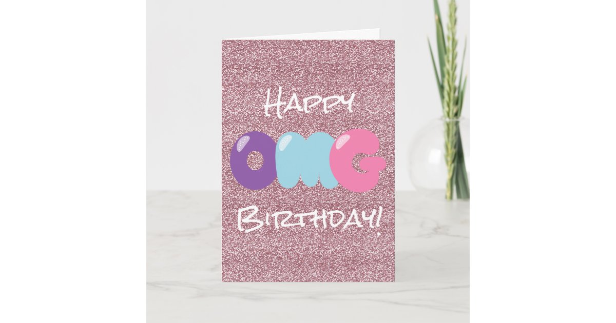 OMG Happy Birthday Glitter Card | Zazzle