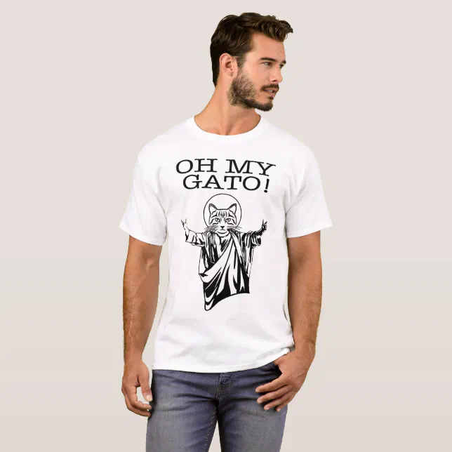 OMG Oh My Gato! Funny Cat God T-shirt mexican taco | Zazzle