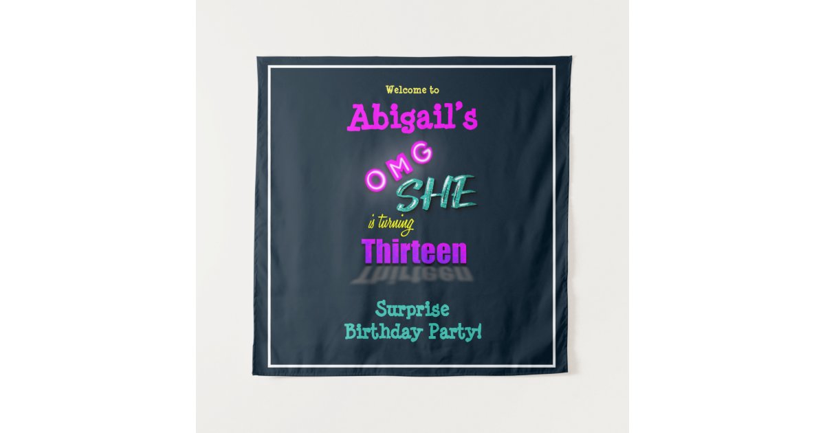 OMG She Is Turning 13 Surprise Party Backdrop | Zazzle