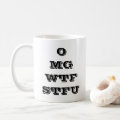 OMG WTF STFU Coffee Mug | Zazzle