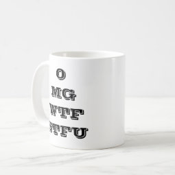 OMG WTF STFU Coffee Mug | Zazzle