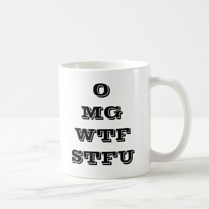 OMG WTF STFU Coffee Mug | Zazzle.com