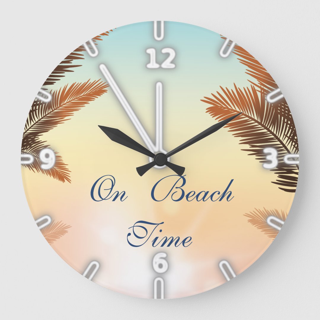On Beach Time, Palm Leaves Large Clock | Zazzle