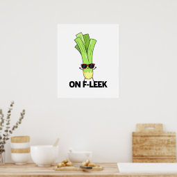 On Fleek Funny Veggie Leek Pun Poster | Zazzle