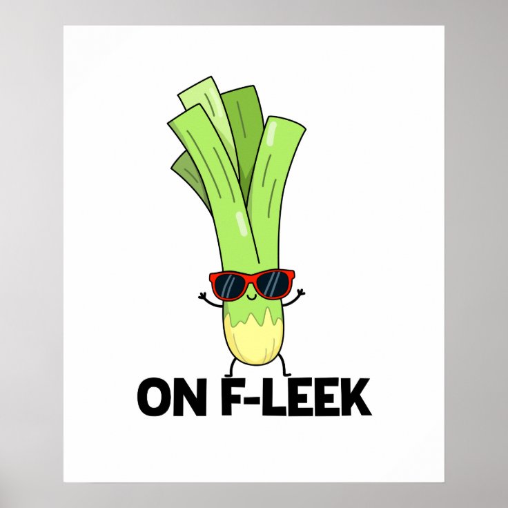 On Fleek Funny Veggie Leek Pun Poster | Zazzle