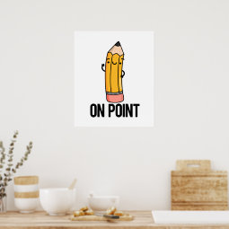 On Point Funny Pencil Pun Poster | Zazzle
