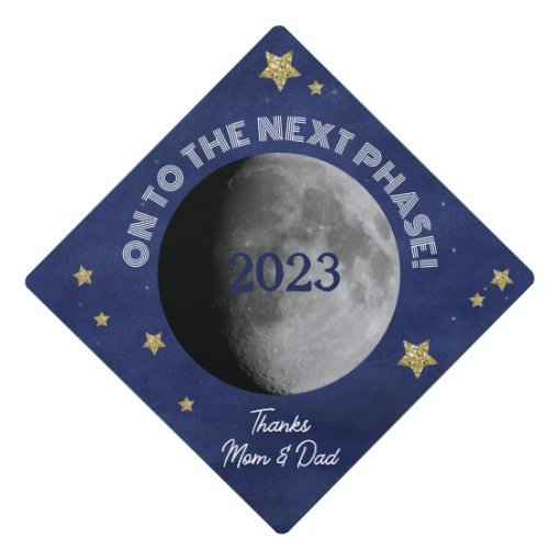 On to the next phase Moon 2023 Graduation Cap Topp | Zazzle