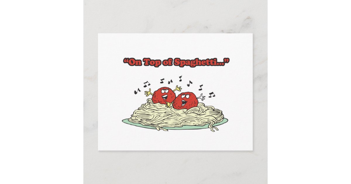 on top of spaghetti singing meatballs postcard | Zazzle