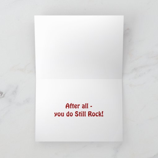 ON YOUR BIRTHDAY=ROCK ON FOR YOU *STILL ROCK!* CARD | Zazzle